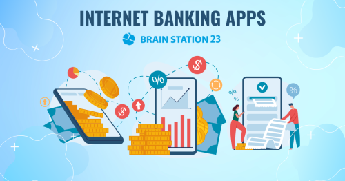 Top 5 Internet Banking Apps in Bangladesh | Brain Station 23